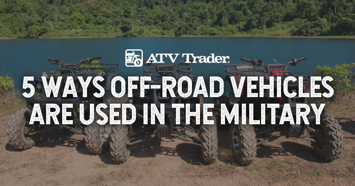5 Ways ATVs and UTVs are Used in the Military - ATV Trader Blog